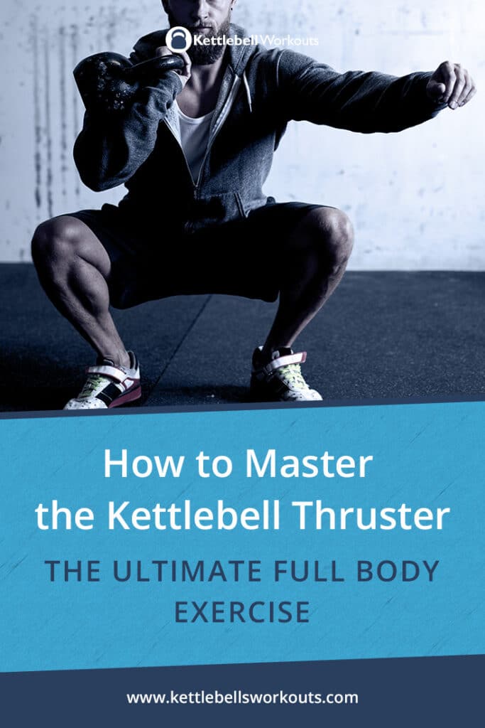 Kettlebell Thruster: Ultimate Full Body Exercise and Workout