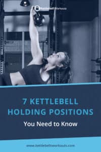 Kettlebell Rack Position and 6 Other Kettlebell Holds Explained