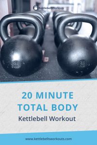 Total Body 20 Minute Kettlebell Workout Challenge