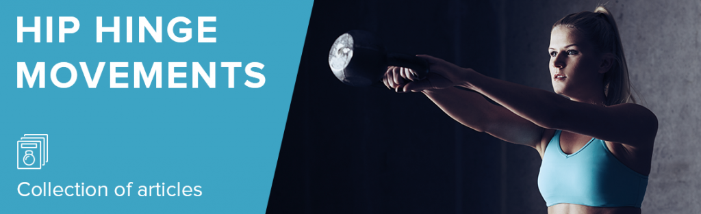 Hip hinge movements for developing the glutes, hamstrings and back